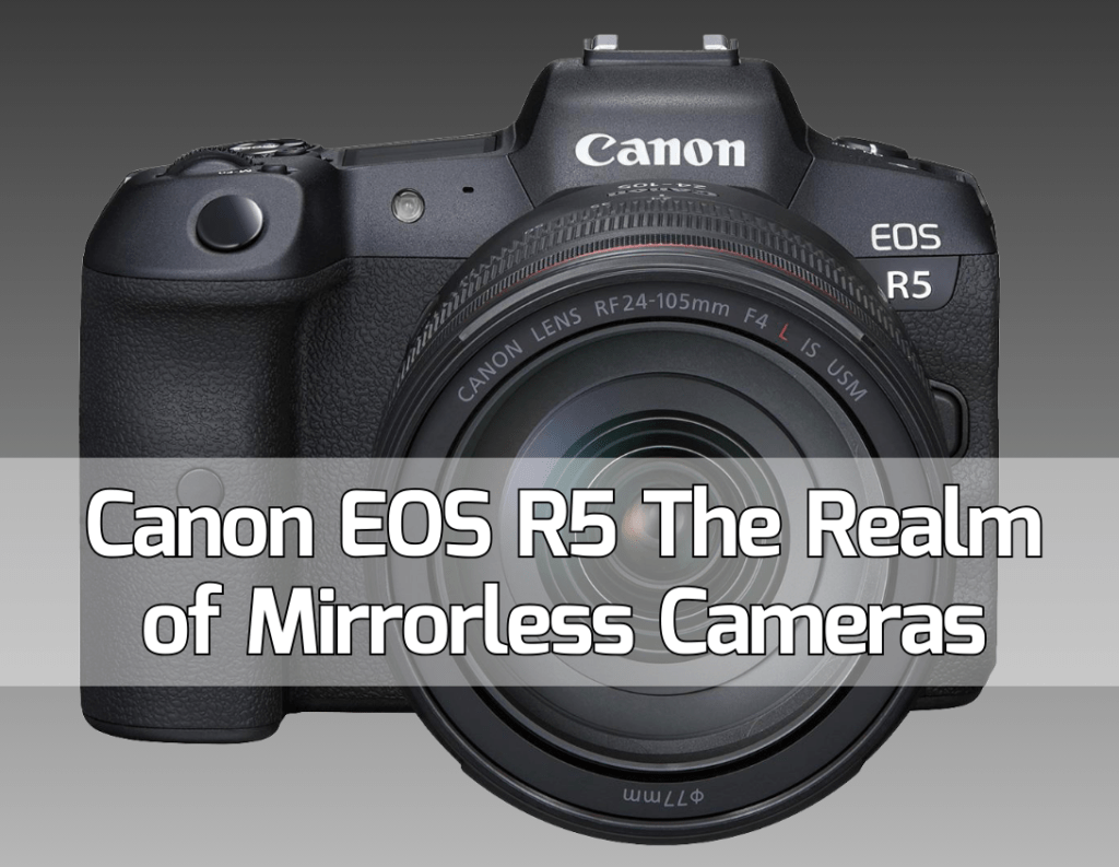 Introducing the Canon EOS R5: A Leap Beyond Ordinary